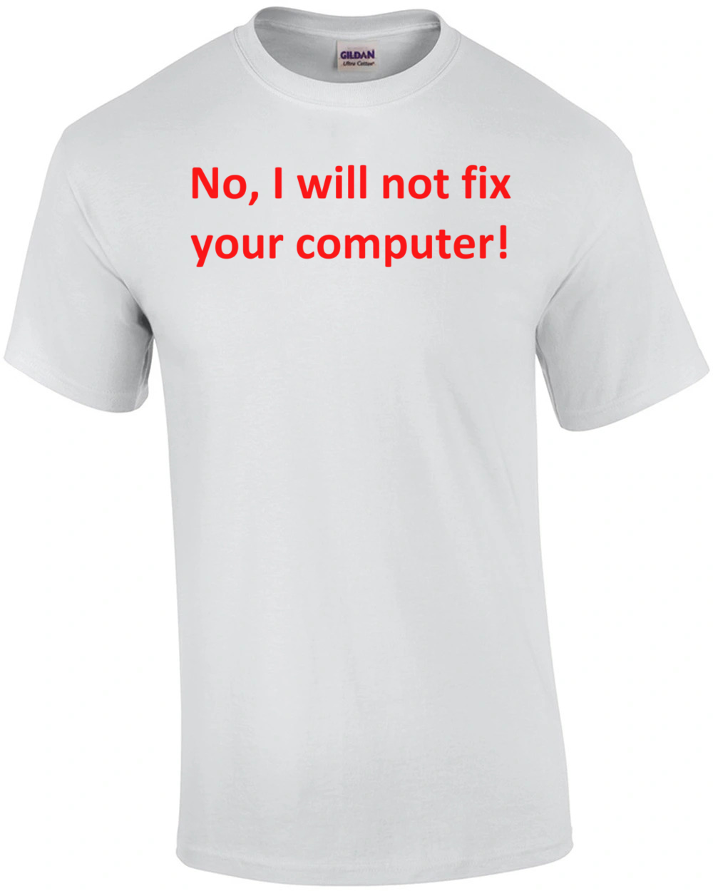 No, I will not fix your computer! shirt