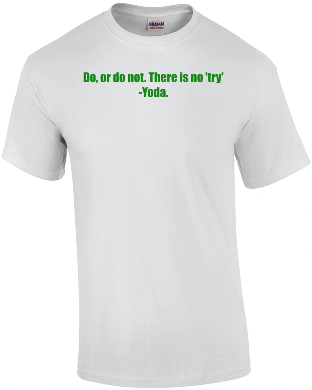 Do, or do not. There is no 'try' -Yoda. shirt