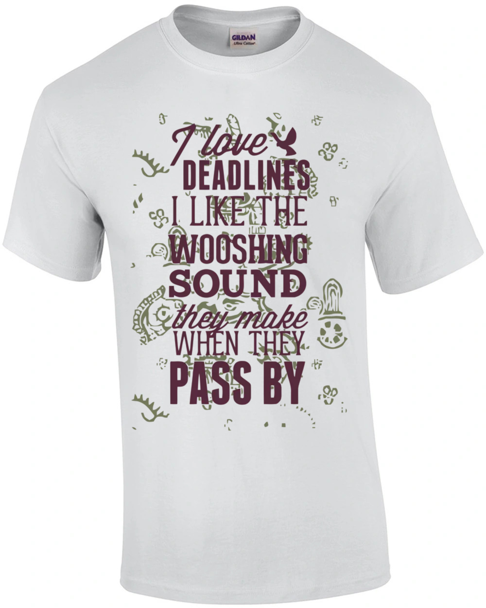 I Love Deadlines I Like The Wooshing Sound They Make When They Pass By ...