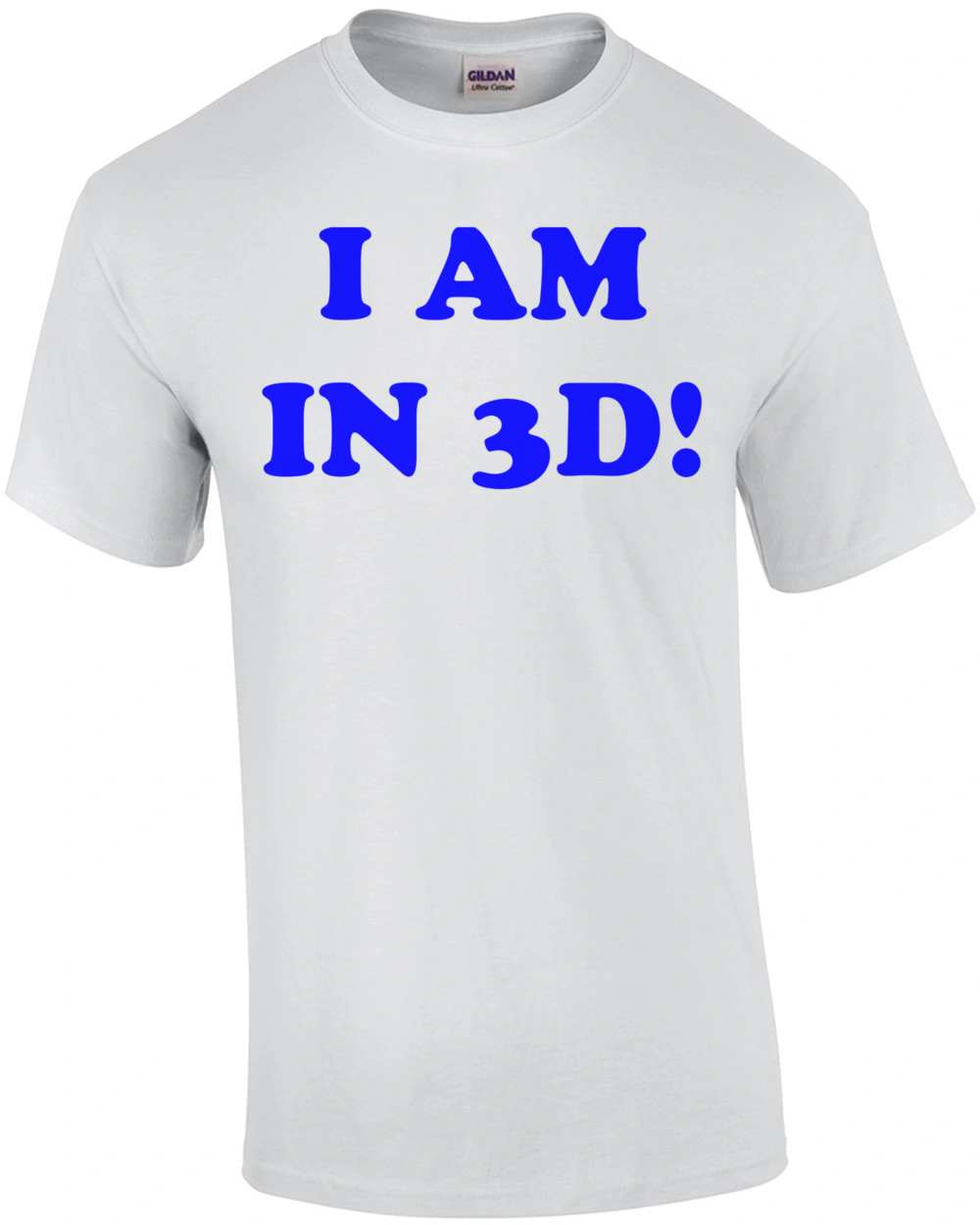 I AM IN 3D! shirt