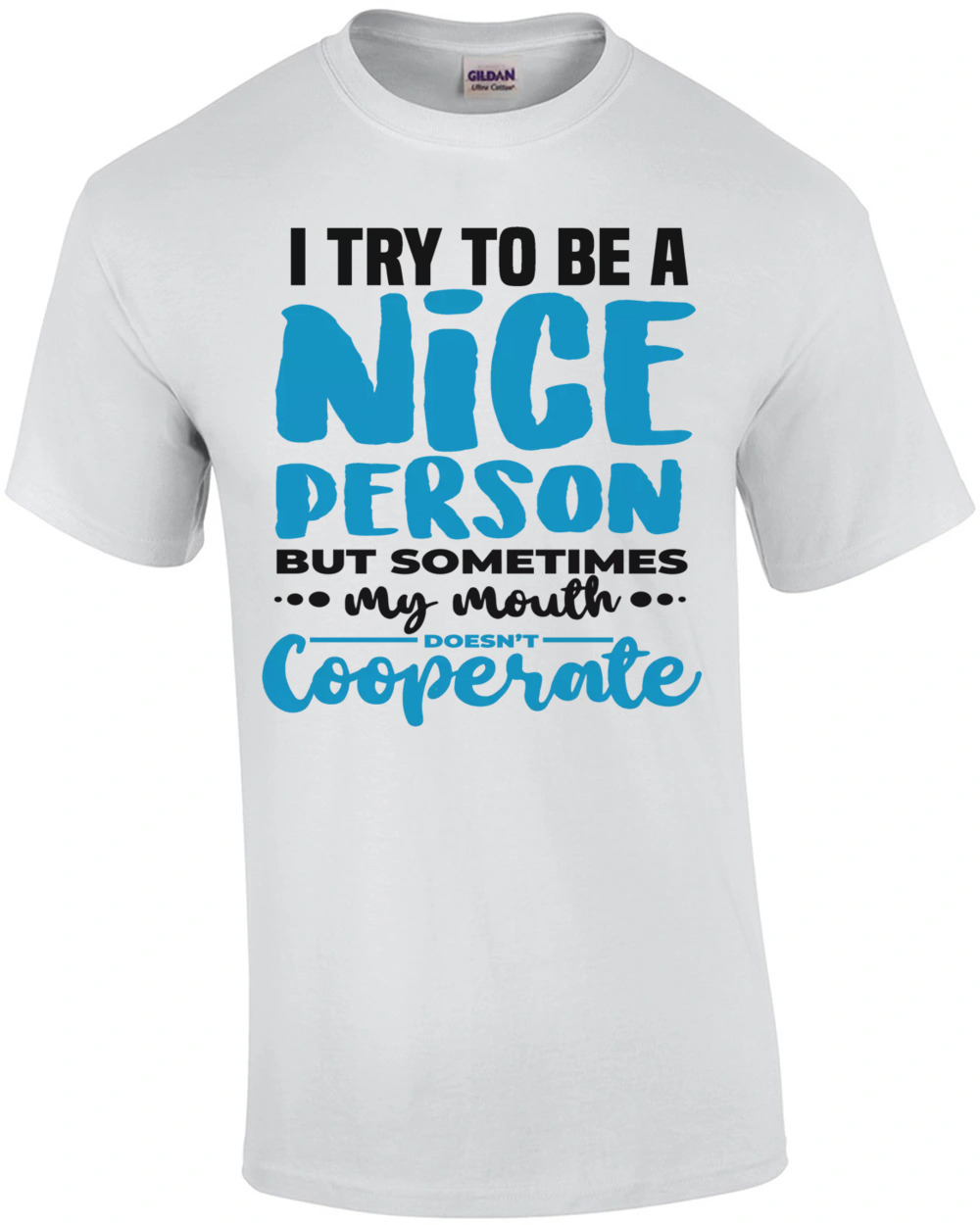 I try to be a nice person but sometimes my mouth doesn't cooperate ...