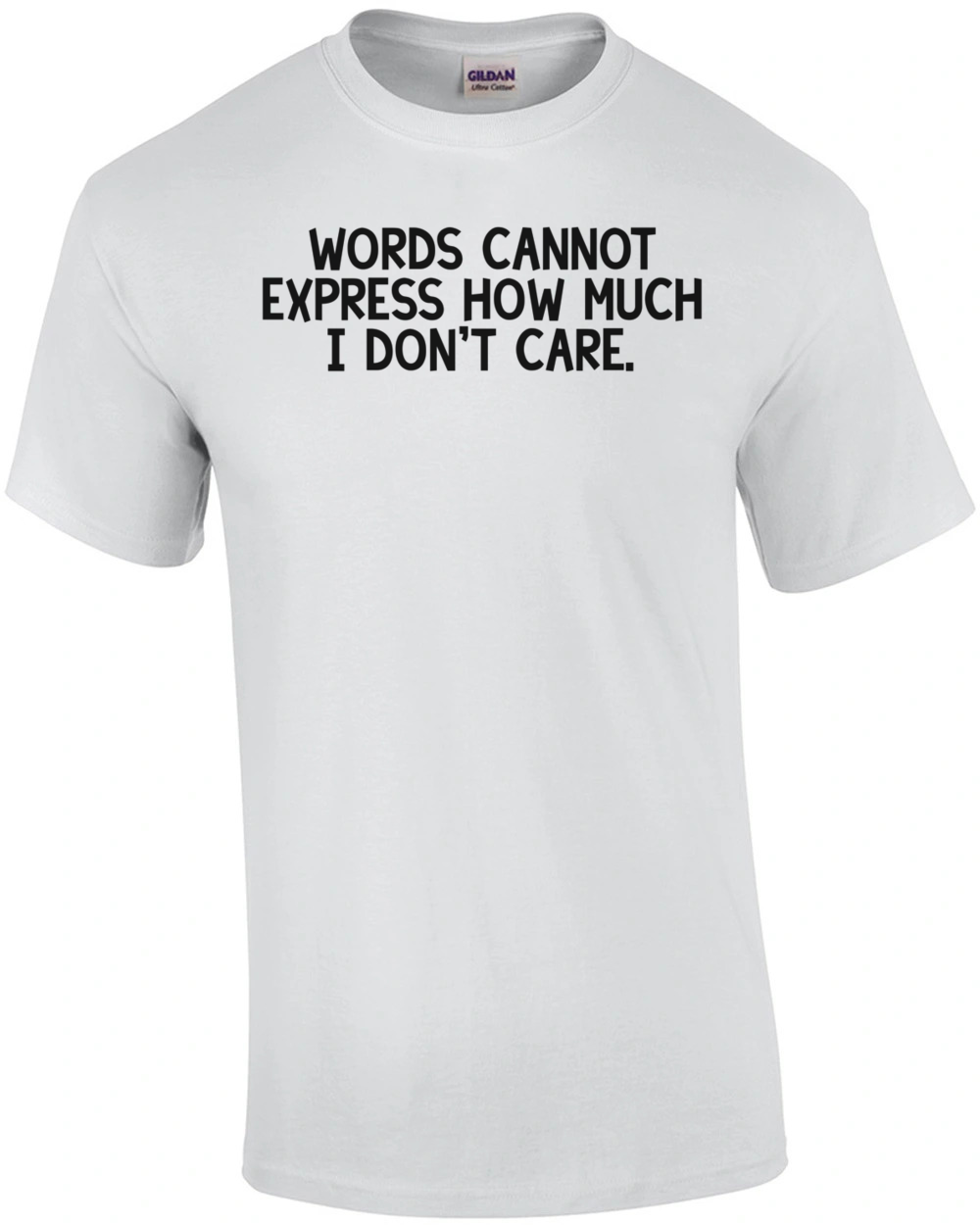 Words cannot express how much I don't care. shirt