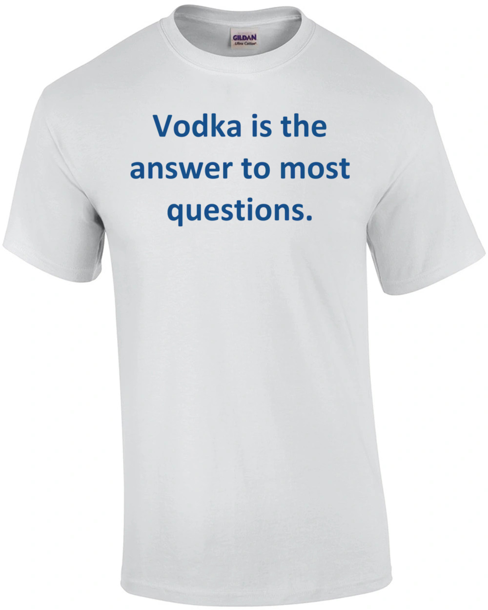 Vodka is the answer to most questions. shirt