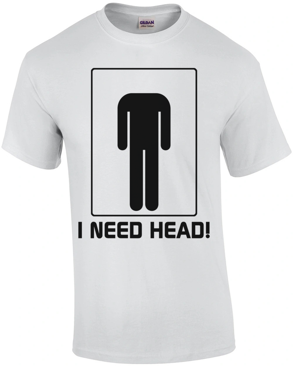 I Need Head Funny Shirt