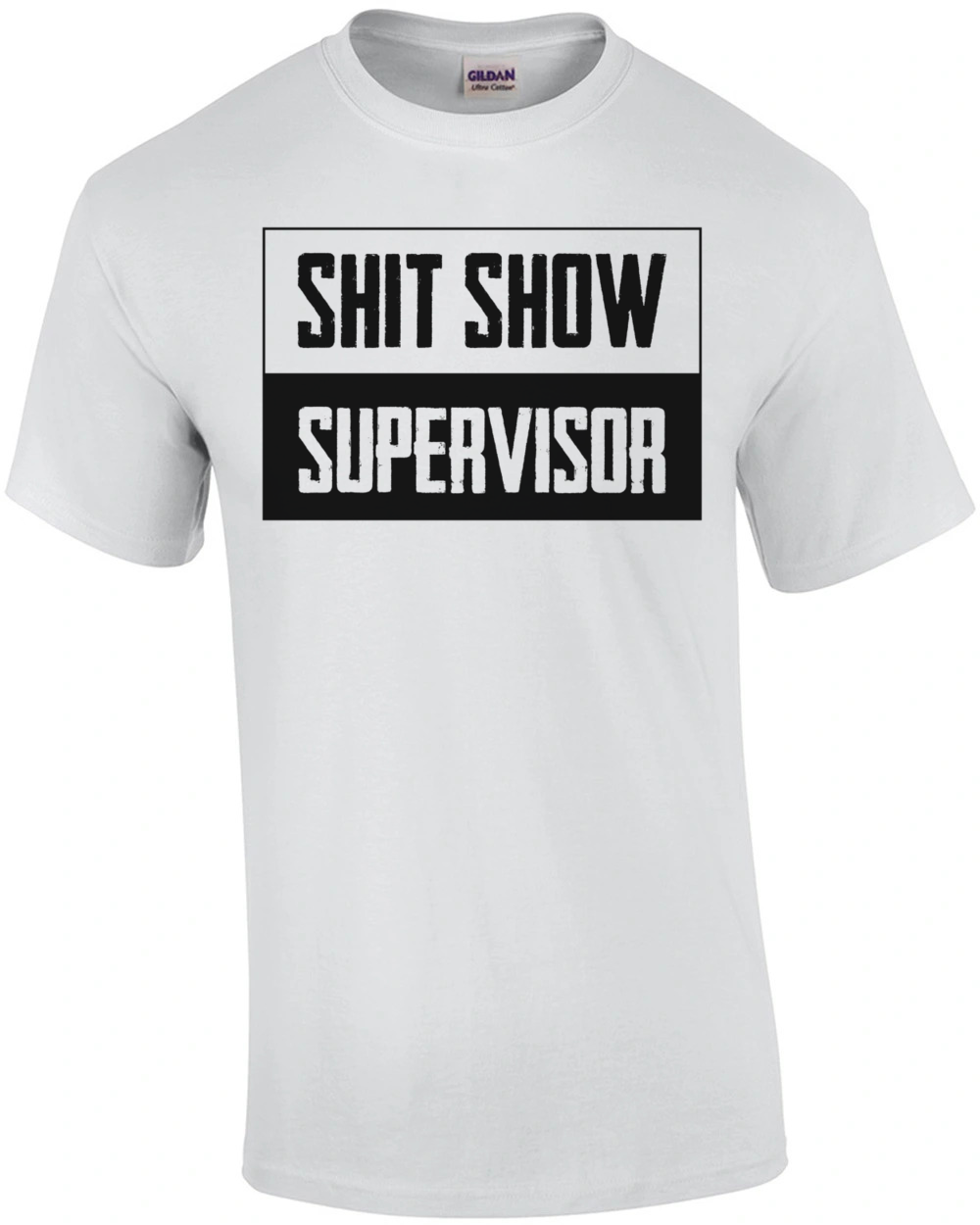 Shit Show Supervisor - funny t-shirt