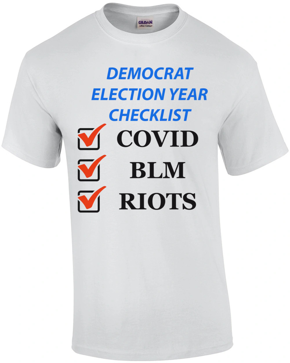 Democrat Election Year Checklist - Funny Political T-Shirt