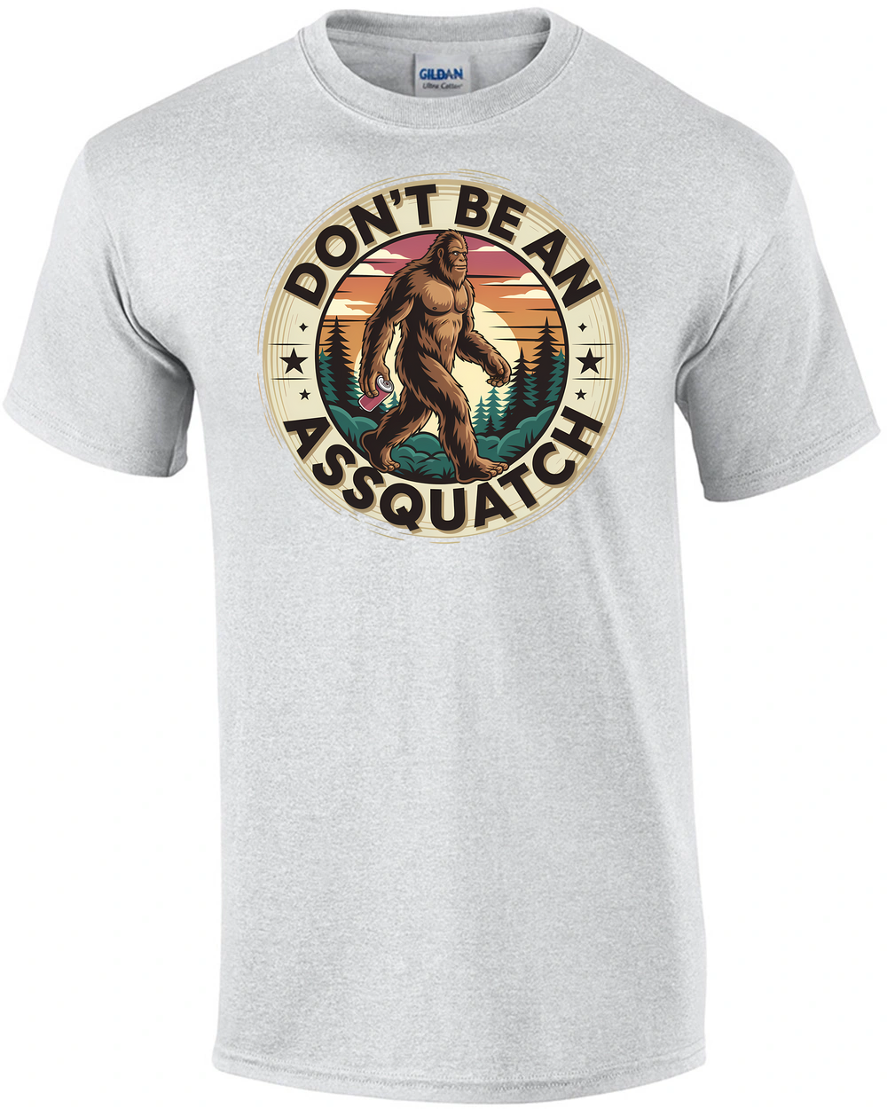Don't Be an Assquatch T-Shirt | Better Than Pants