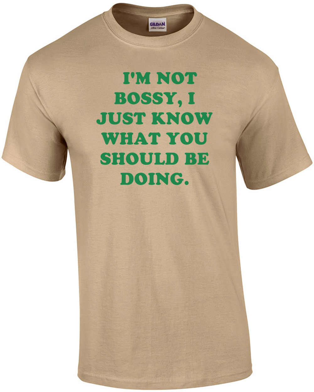 I'M NOT BOSSY, I JUST KNOW WHAT YOU SHOULD BE DOING. Shirt | eBay