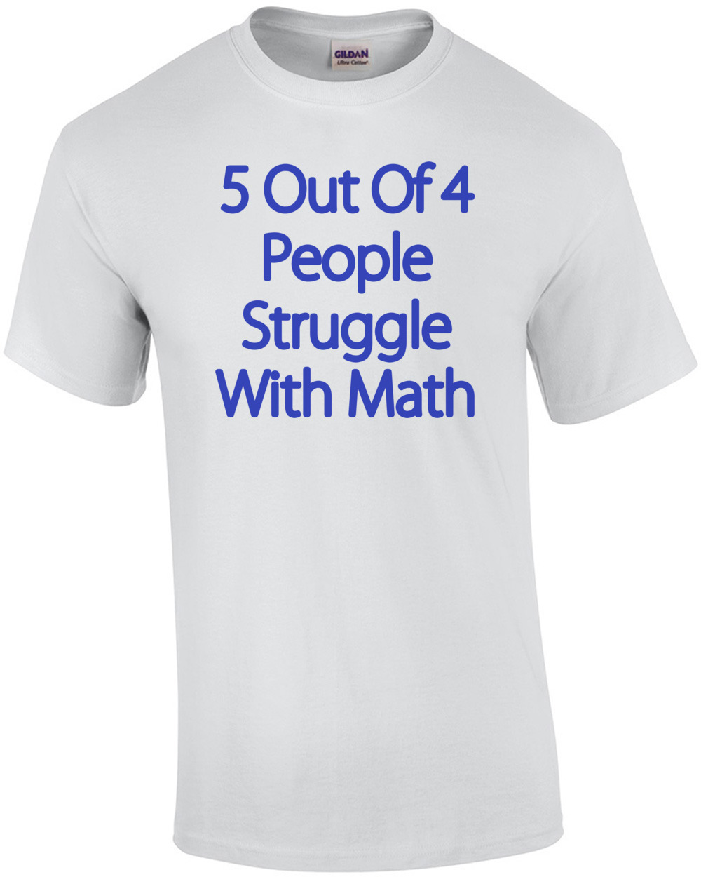 5 Out Of 4 People Struggle With Math Funny T-Shirt | eBay