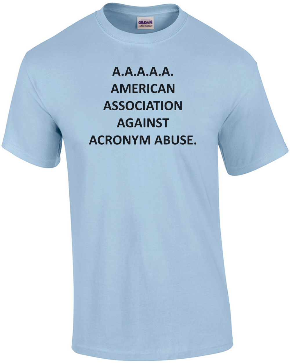 A.A.A.A.A. AMERICAN ASSOCIATION AGAINST ACRONYM ABUSE. Shirt | eBay