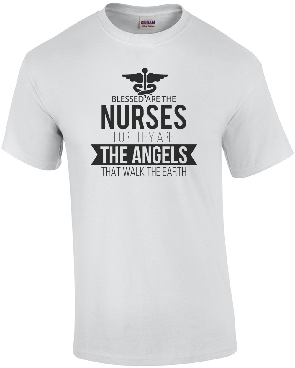 Blessed are the nurses for they are the angels that walk the earth ...