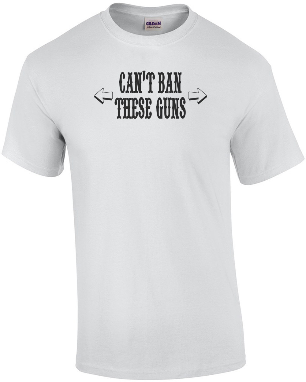 Cant Ban These Guns T-Shirt | eBay