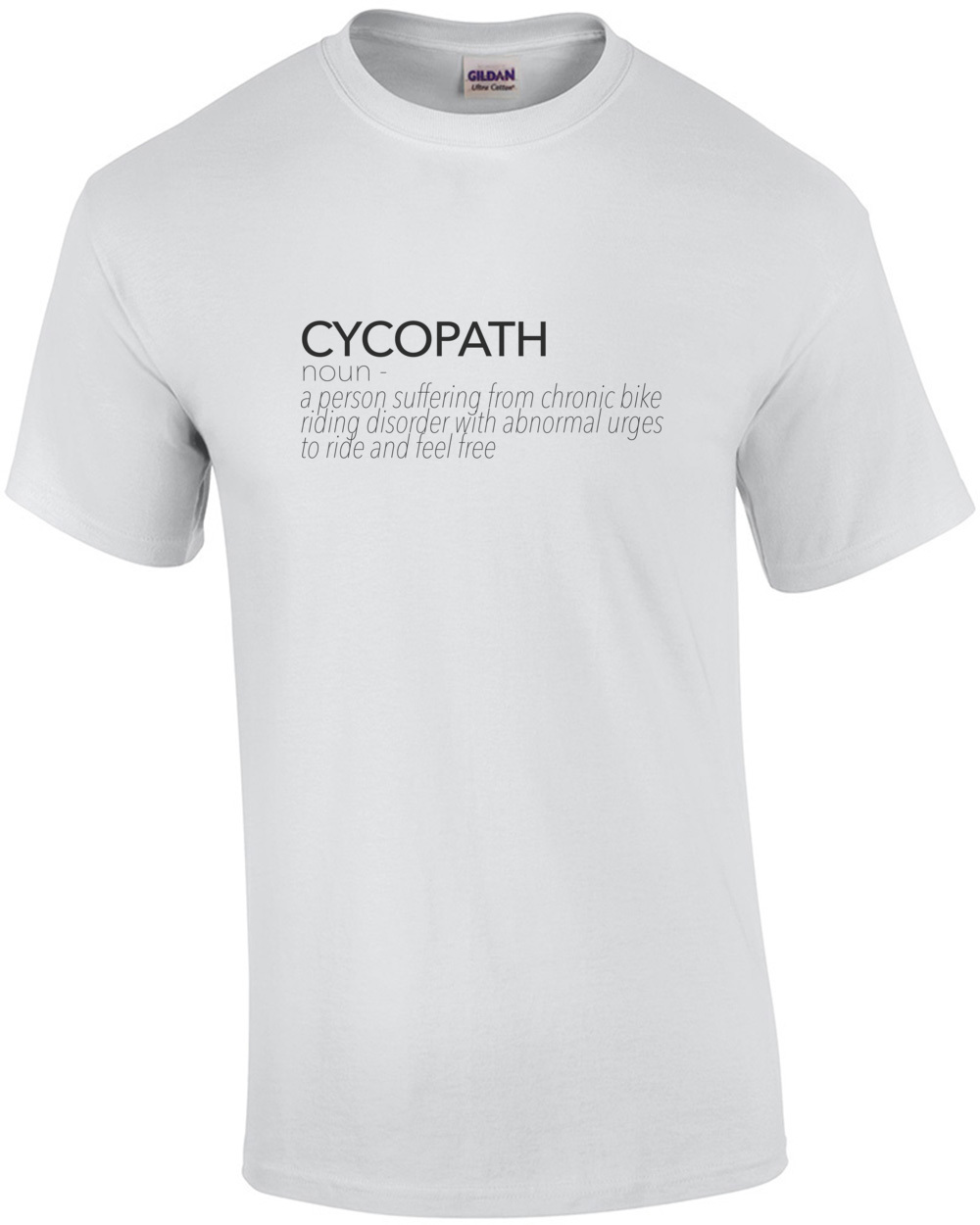 Cycopath - Noun - A person suffering from chronic bike riding disorder ...