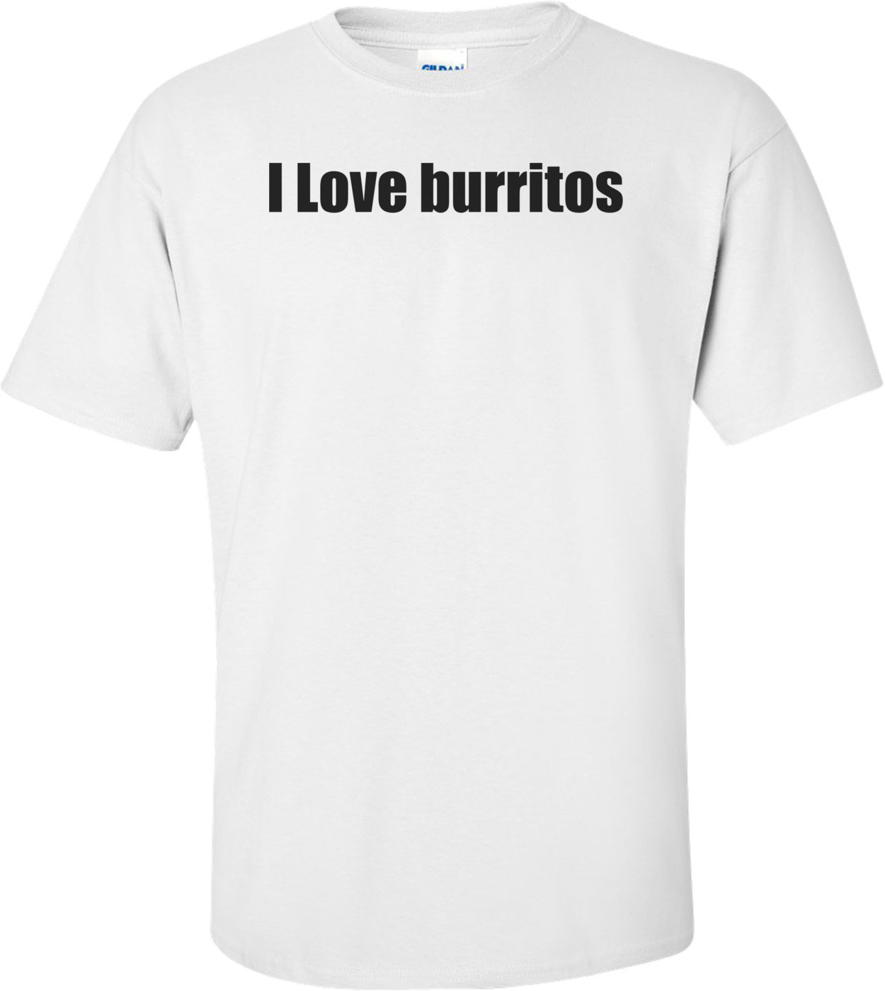 I Love burritos shirt