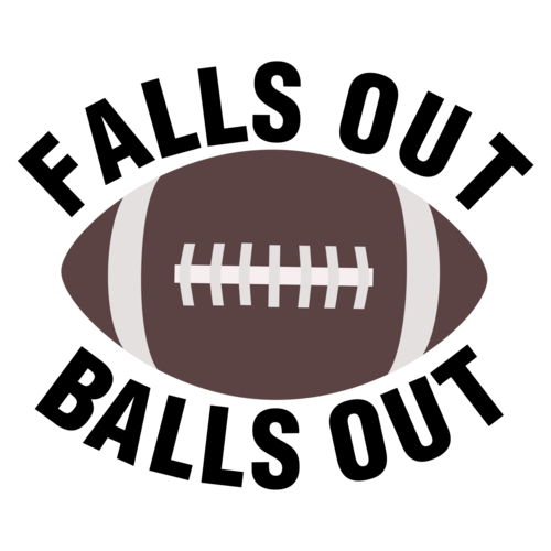 Falls Out Balls Out Football Shirt