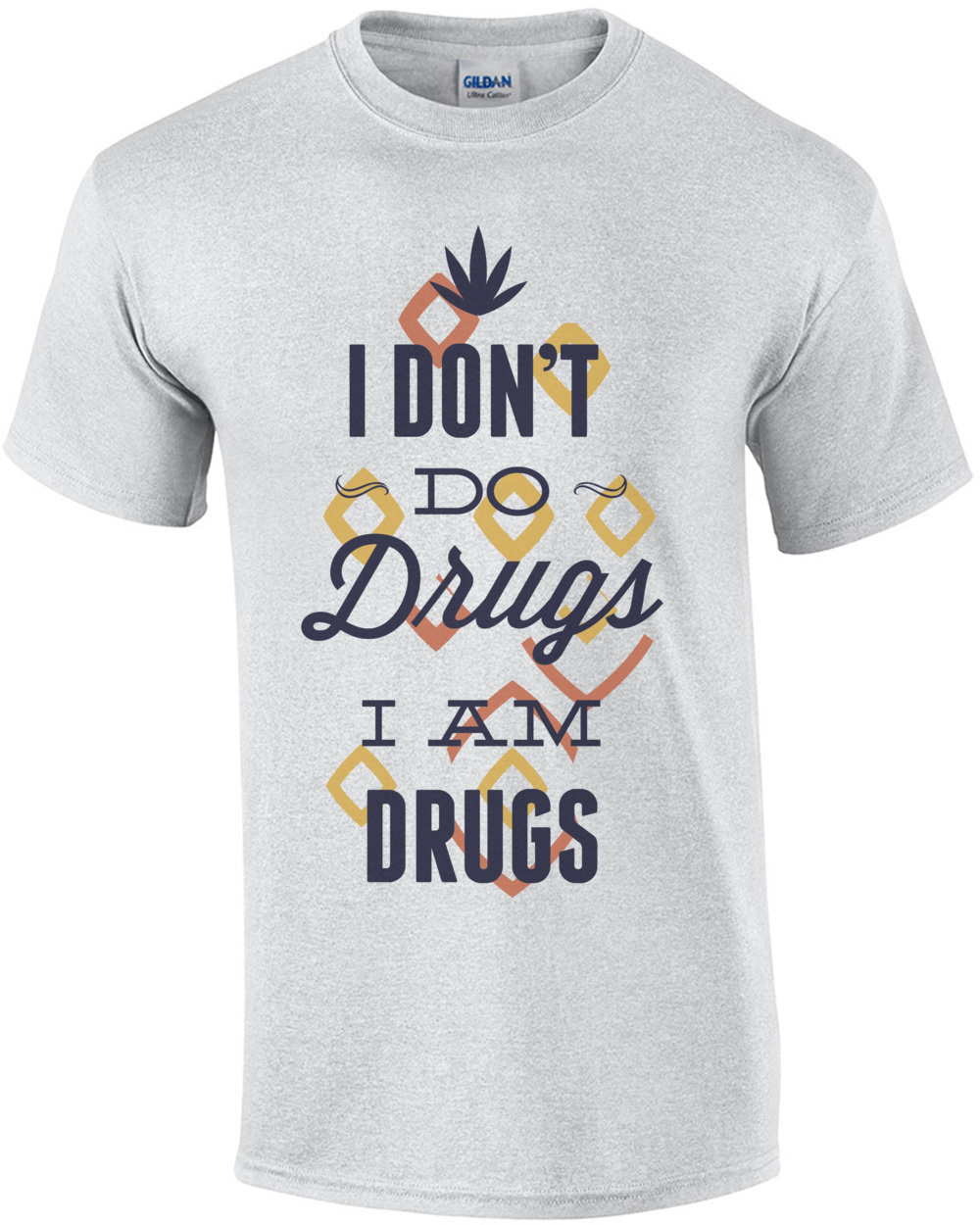 I Dont Do Drugs I Am Drugs T-Shirt | eBay