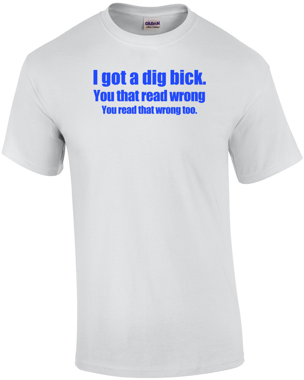 I Got A Dig Bick Funny Shirt | eBay
