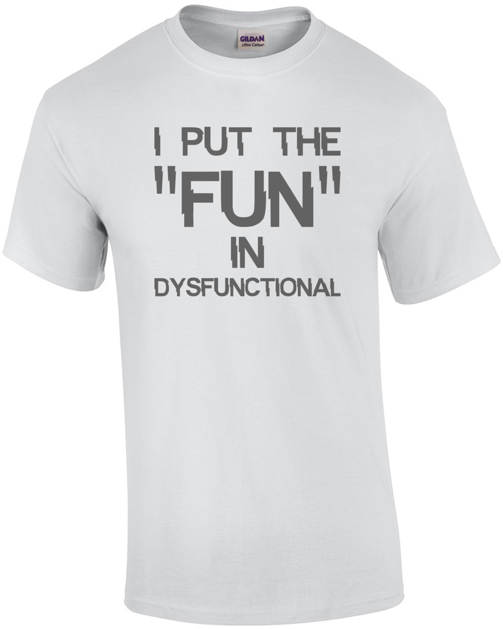 I put the "fun" in dysfunctional - funny t-shirt | eBay