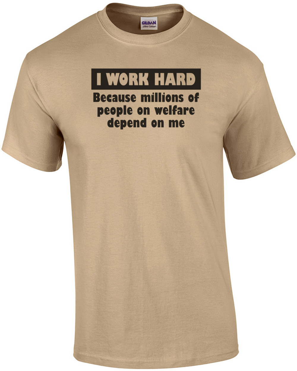 I Work Hard Because Millions On Welfare Depend On Me Shirt | eBay