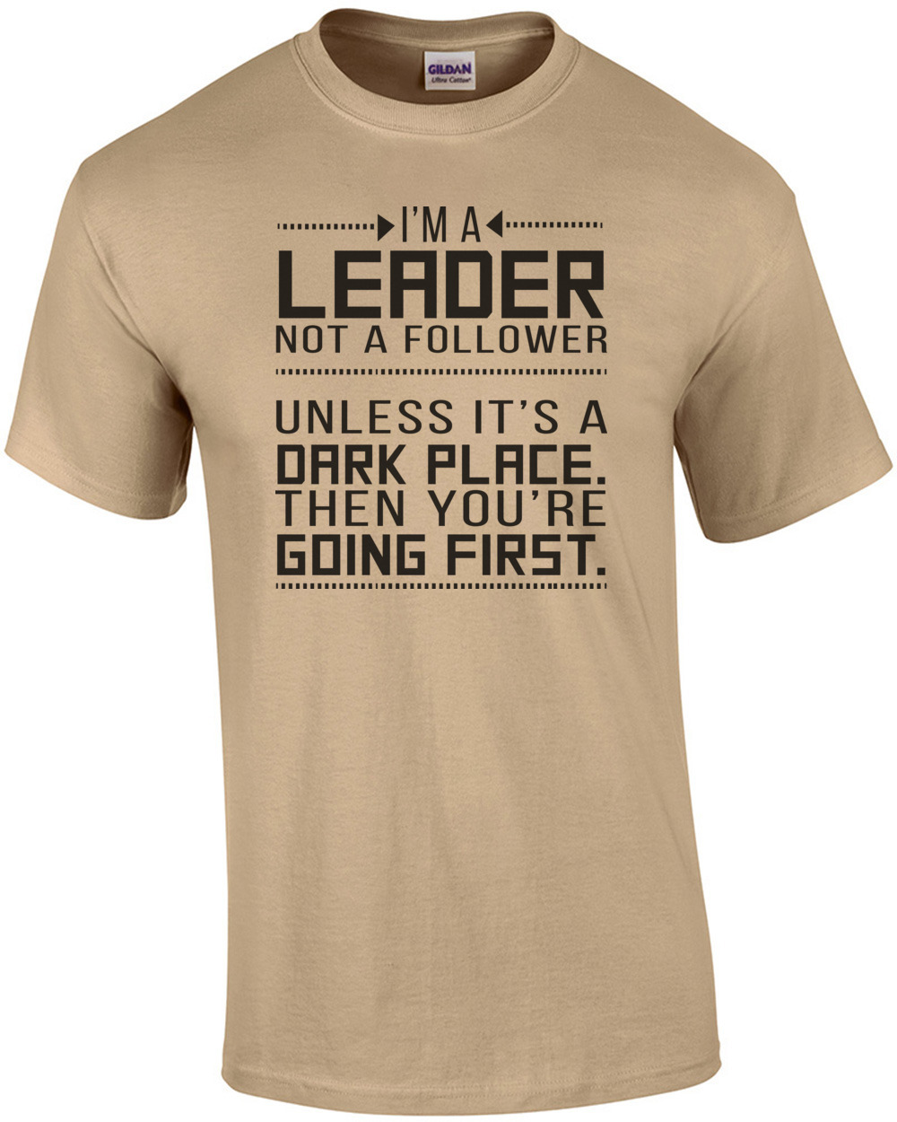 I'm a leader not a follower. Unless it's a dark place. T-Shirt | eBay