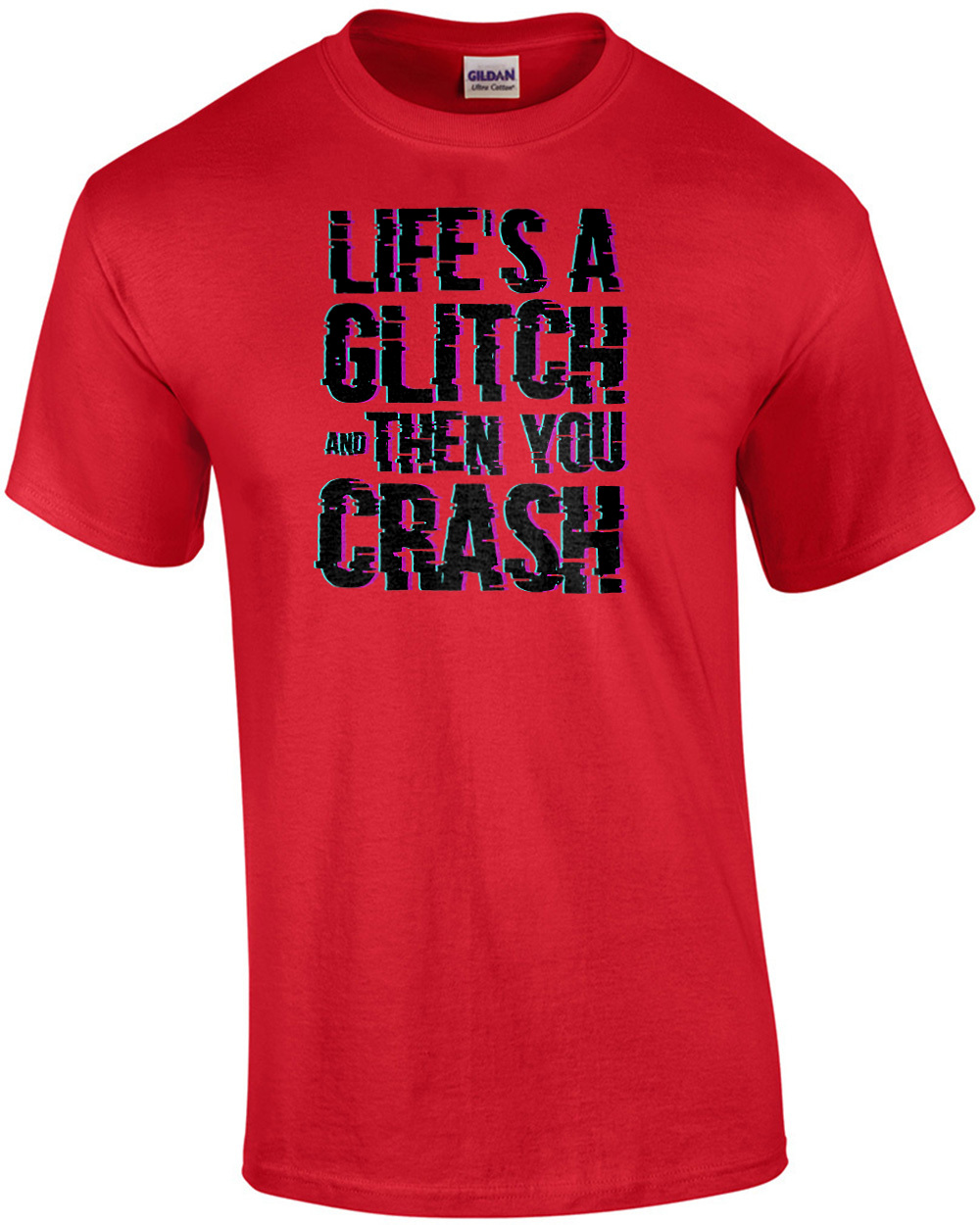 Life's a glitch and then you crash - cool t-shirt | eBay
