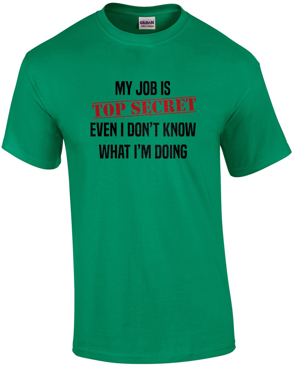 My job is top secret. Even I don't know what I'm doing. Funny work ...