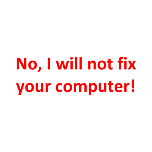 No, I will not fix your computer! shirt