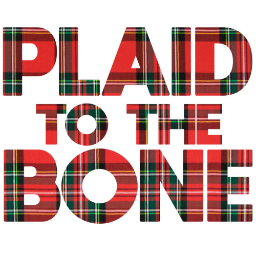 Plaid To The Bone - Funny T-Shirt