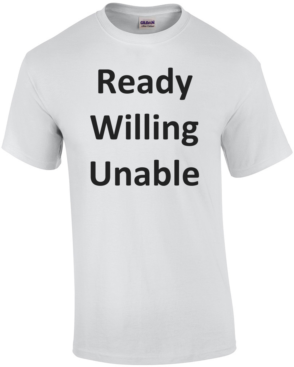 Ready Willing Unable Shirt | eBay
