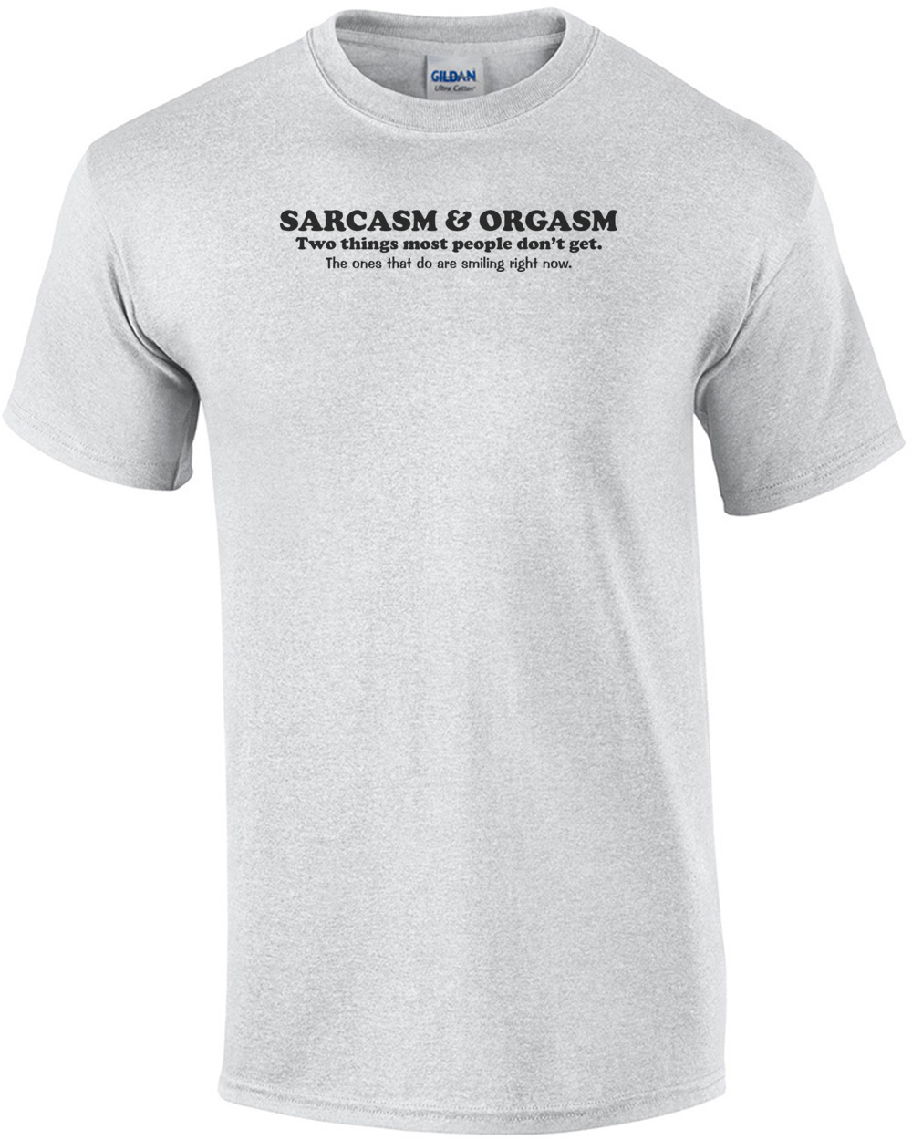 Sarcasm And Orgasm Two Things Most People Don't Get The Ones That Do Are Smil... | eBay