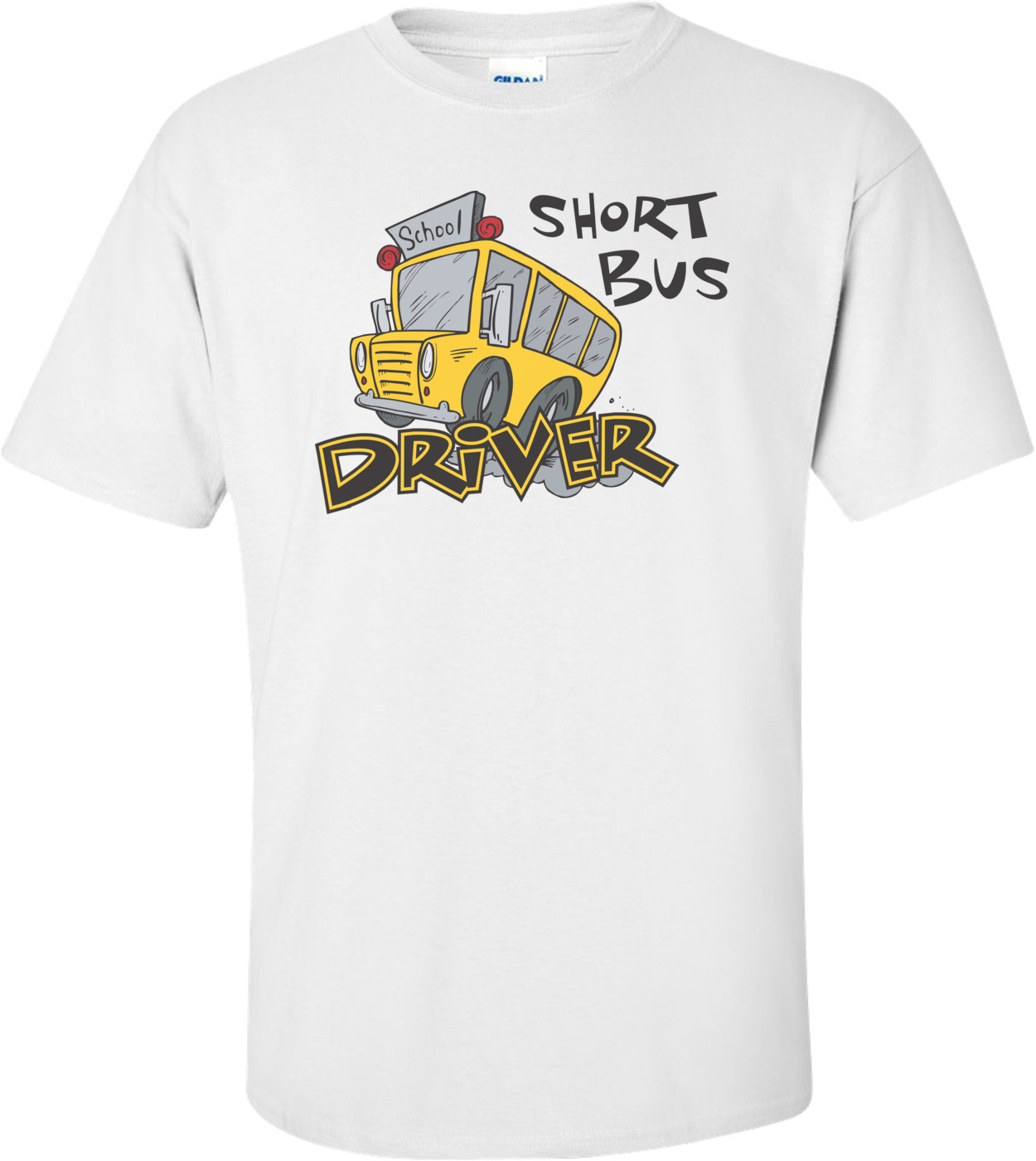 Short Bus Driver - Funny T-shirt