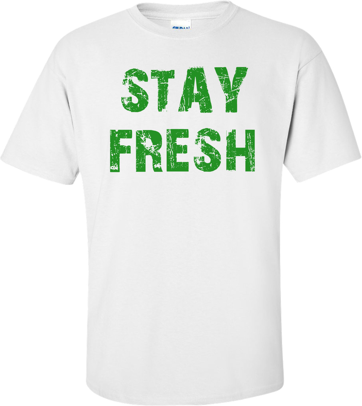 STAY FRESH shirt