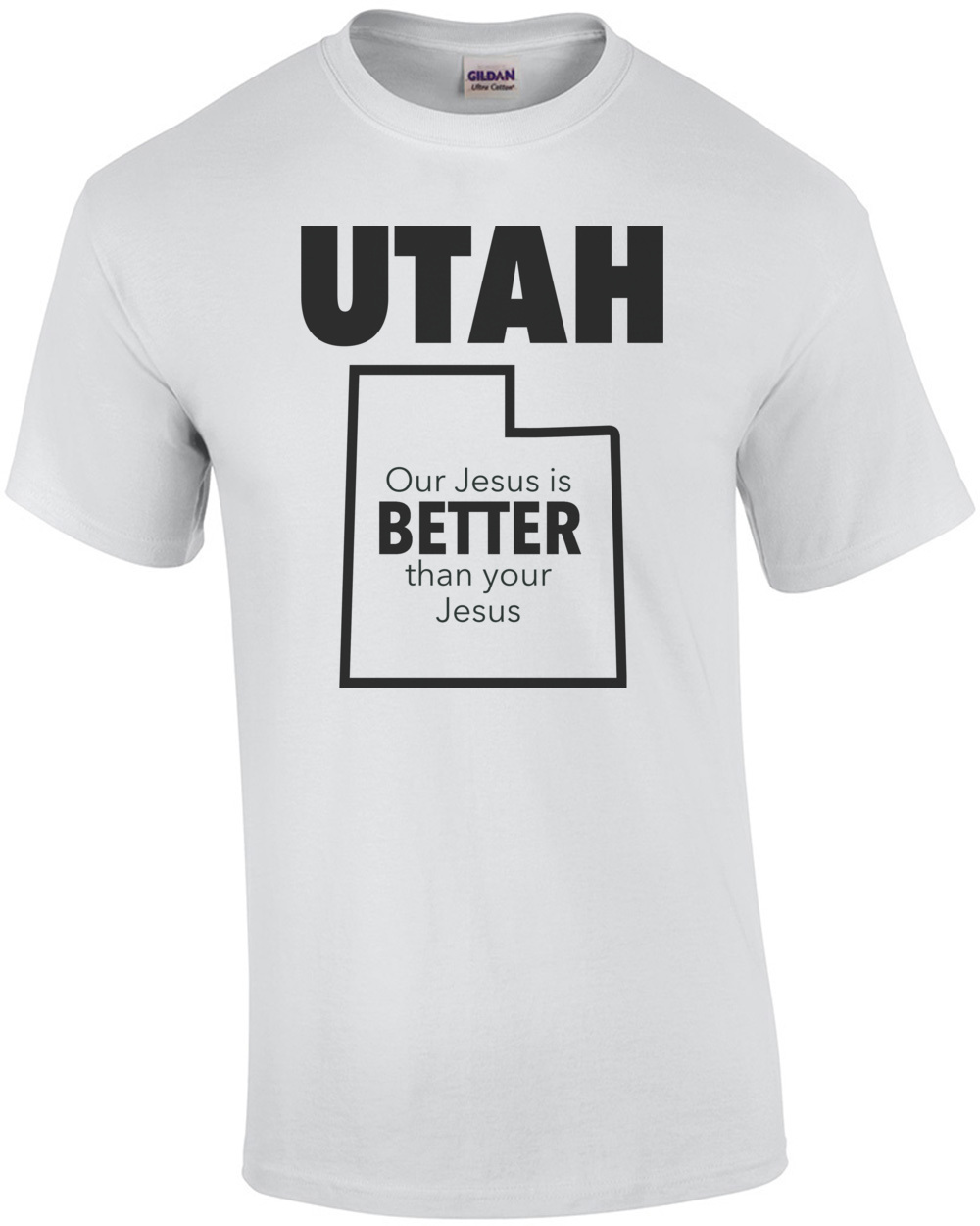 UTAH - Our Jesus is better than your Jesus - Utah T-Shirt | eBay