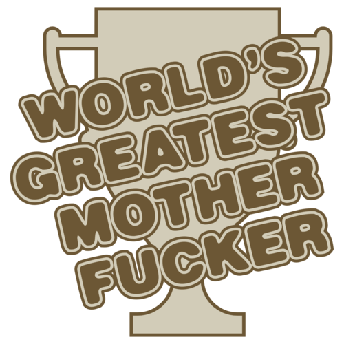 Worlds Greatest Mother Fucker T Shirt